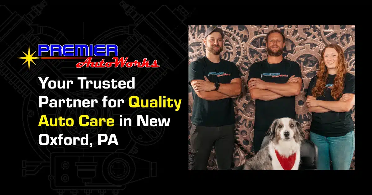 Premier Auto Works | Trusted Auto Repair in New Oxford, PA